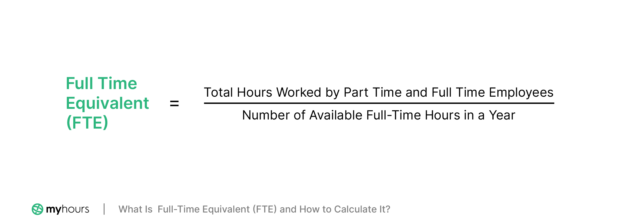 What Is Full Time Equivalent FTE And How To Calculate It My Hours What Is Full Time Equivalent FTE And How To Calculate It My Hours